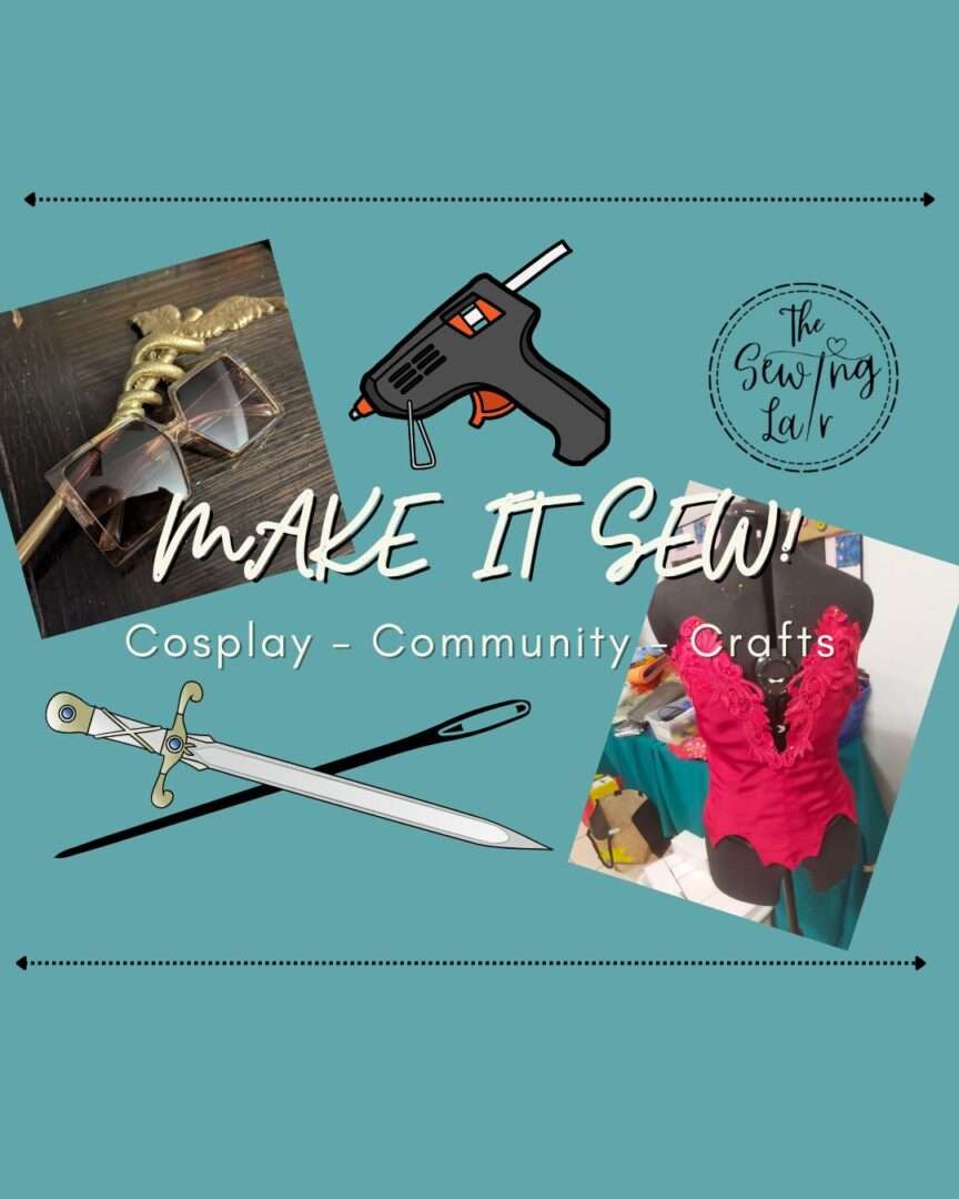 Social: Make it Sew - Cosplay Crafting - The Sewing Lair